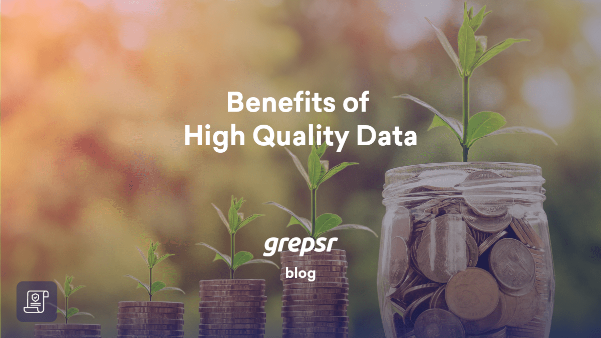 Benefits Of High Quality Data To Any Data Driven Business Grepsr